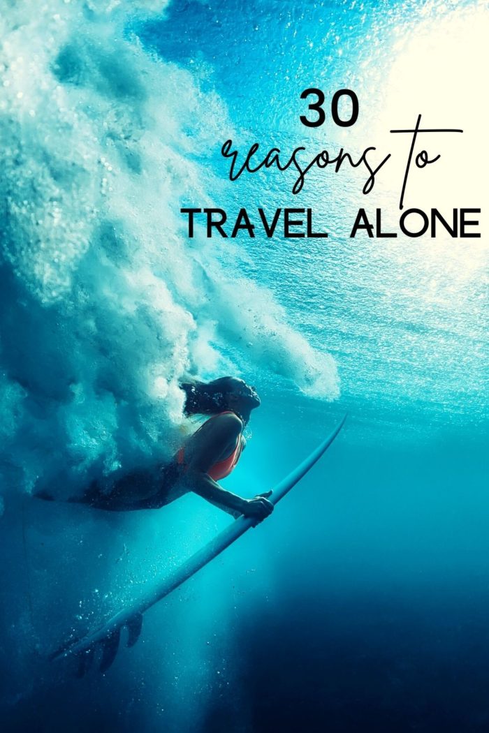 30 Reasons to travel alone - Why you should travel alone as a woman?