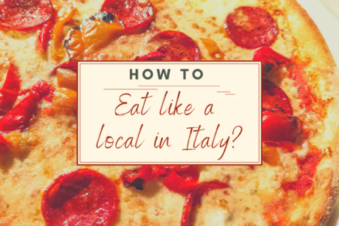 How to eat like a local in Italy? A guide from locals - ShegoWandering