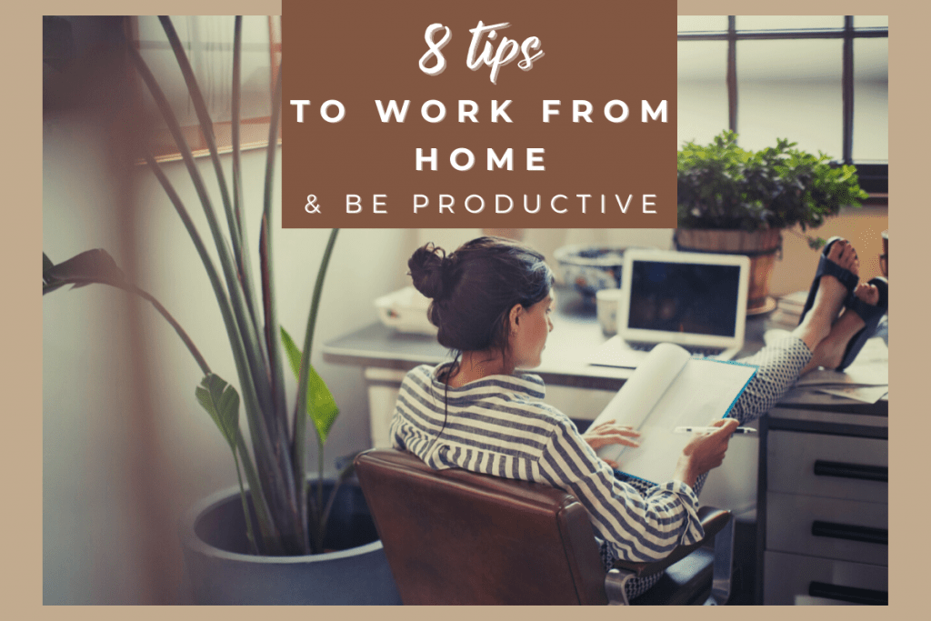 8 Tips to work from home and be productive - ShegoWandering